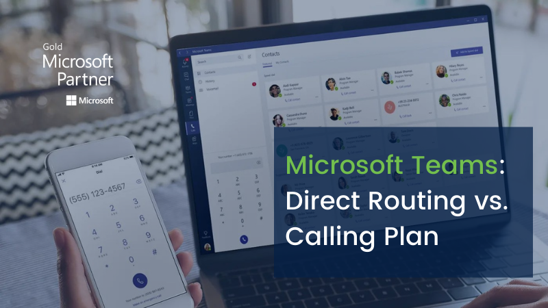 Guide to Microsoft Teams Phone System: Microsoft 365 Calling Plan vs. Direct Routing
